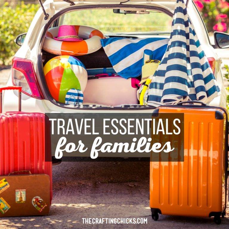 Travel Essentials for Families - The Crafting Chicks