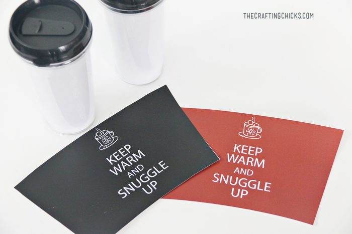 Keep Warm and Snuggle Up Tumbler Printables - The Crafting Chicks
