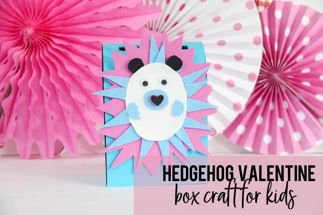 Hedgehog Valentine Box Idea (With Printable) - The Crafting Chicks
